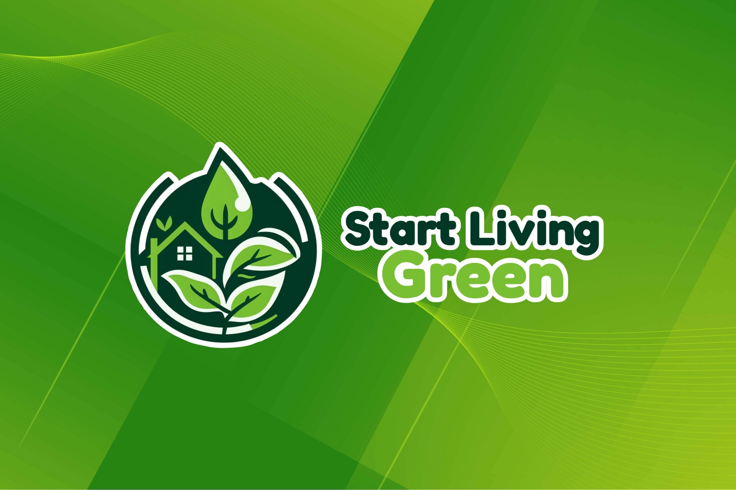 Start Living Green | Your Path to a Sustainable Tomorrow